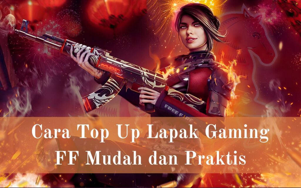 Top Up Lapak Gaming FF Murah, Cepat & Mudah